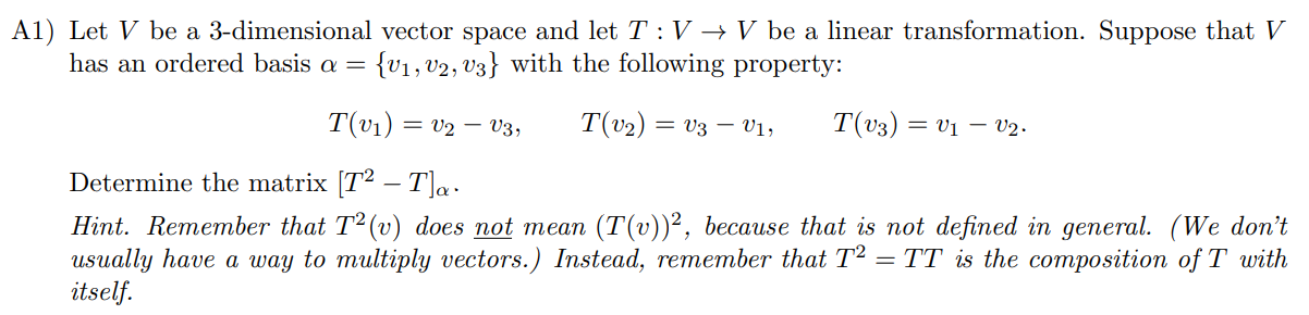 Solved A1.) Let V be a 3-dimensional vector space and let T | Chegg.com