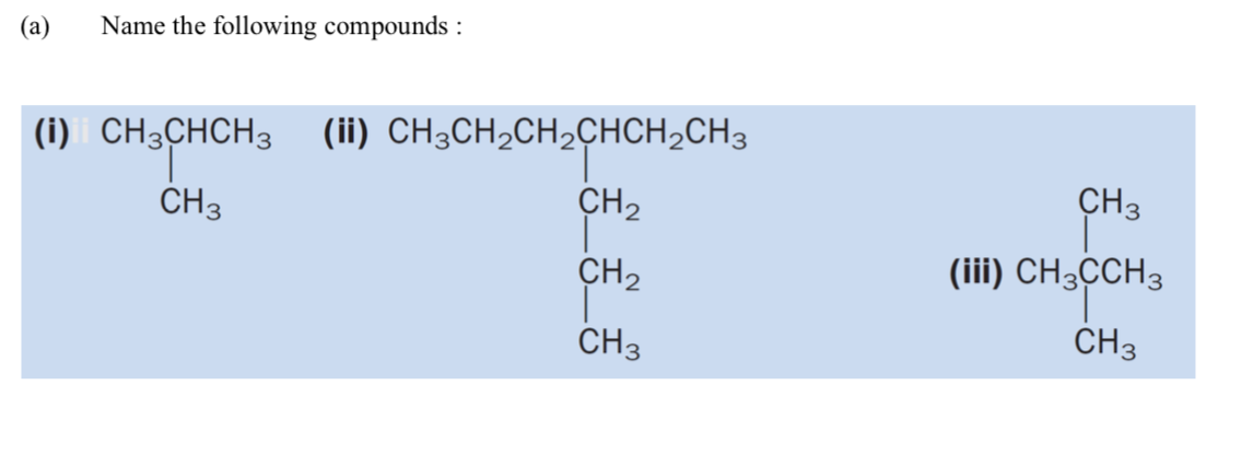 Solved (a) Name the following compounds : (i) CH3CHCH3 (ii) | Chegg.com
