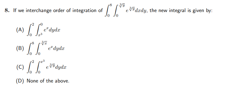Solved 8. If we interchange order of integration of 65 e | Chegg.com
