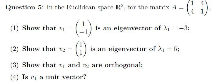 Solved Question 5: In the Euclidean space R2, for the matrix | Chegg.com