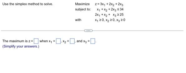 Solved Use the simplex method to solve. Maximize subject | Chegg.com