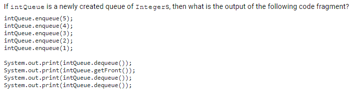 Solved If intQueue is a newly created queue of Integers, | Chegg.com