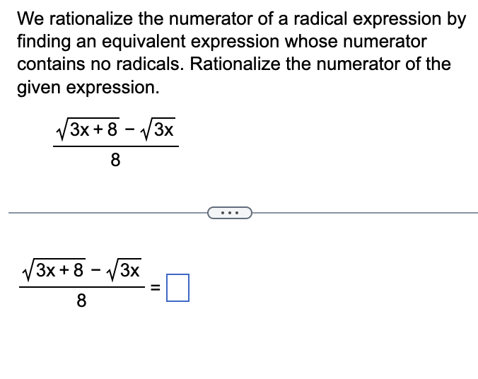 Solved We rationalize the numerator of a radical expression | Chegg.com