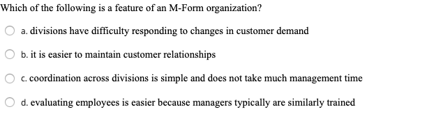 Solved Which of the following is a feature of an M-Form | Chegg.com