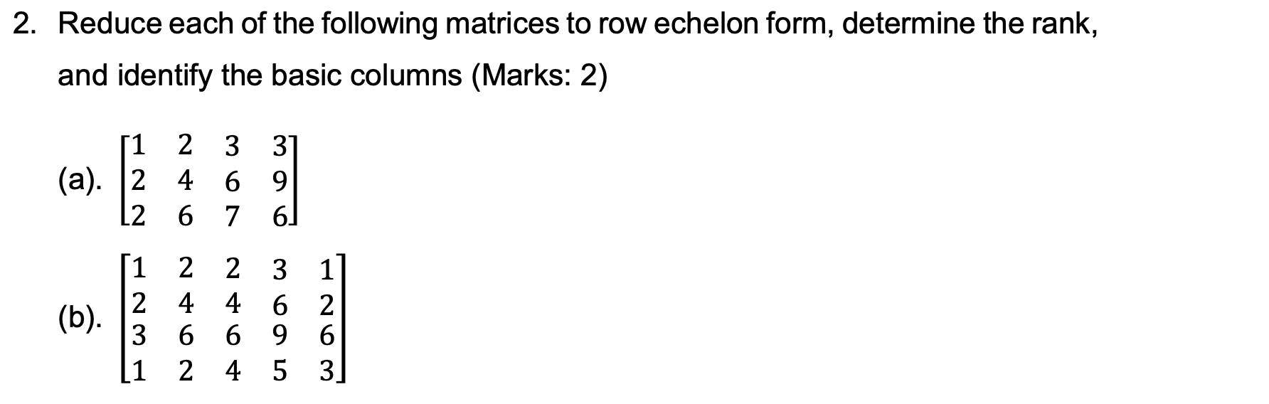 Solved 2. Reduce each of the following matrices to row | Chegg.com