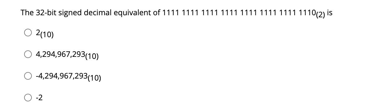 Solved The 32 Bit Signed Decimal Equivalent Of 1111 11111111