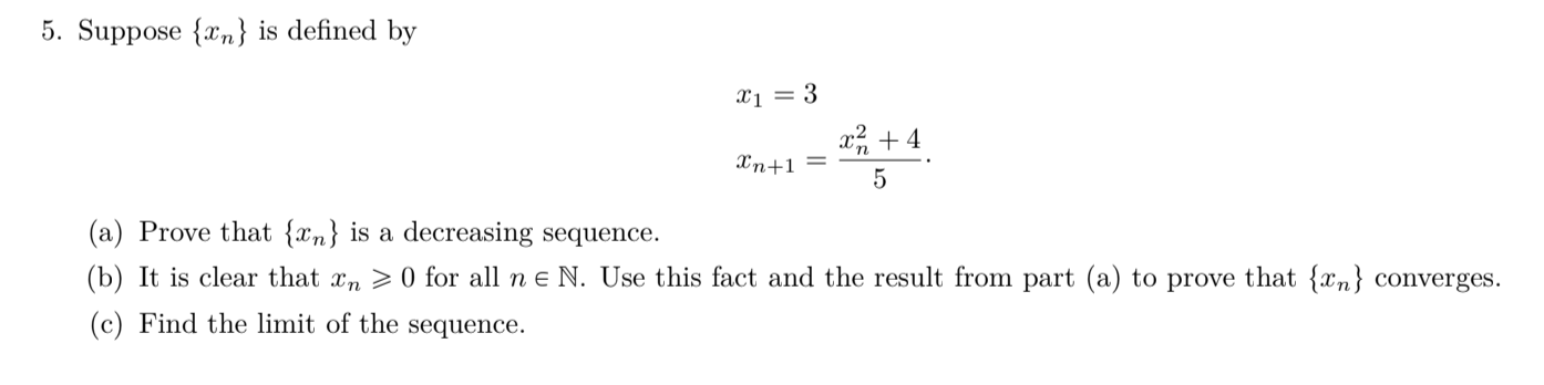 Solved 5. Suppose {Xn} is defined by X1 = 3 In+1 az + 4 5 | Chegg.com
