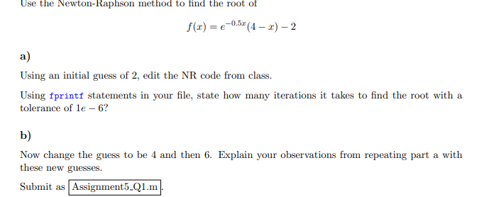 Solved Use the Newton-Raphson method to find the root of | Chegg.com