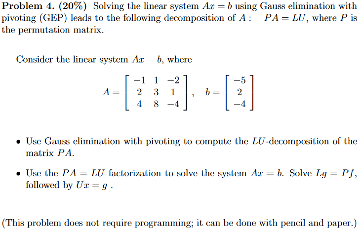 Solved Problem 4.(20%) Solving the linear system Ax=b using | Chegg.com