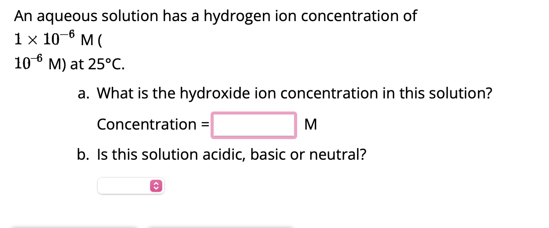Solved An aqueous solution has a hydrogen ion concentration | Chegg.com