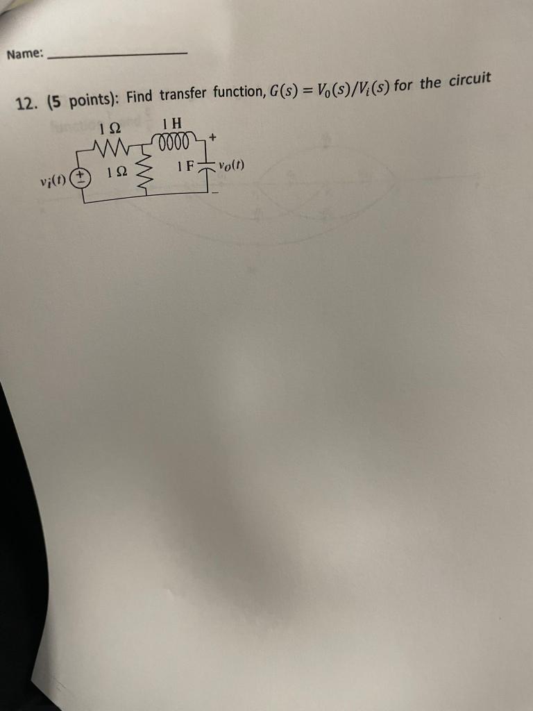 Solved Name: ΤΩ + 12. (5 points): Find transfer function, | Chegg.com