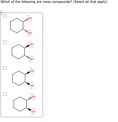 Solved Which of the following are meso compounds? (Select | Chegg.com
