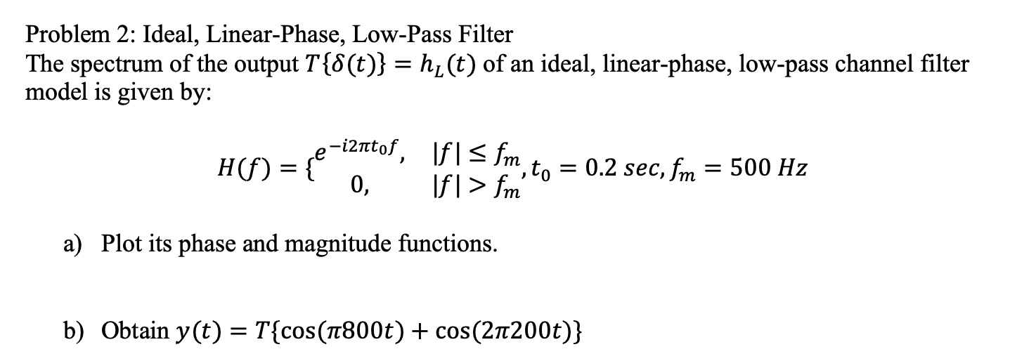 Solved Problem 2: Ideal, Linear-Phase, Low-Pass Filter The | Chegg.com