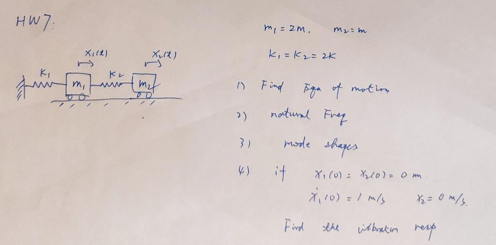 Solved HW7 m, = 2m, mm Xilt) Xult) rs k, = K2=2k KI w Kr fun | Chegg.com