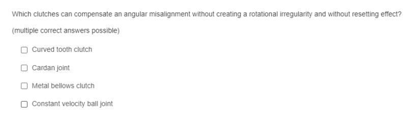 Solved Which Clutches can compensate an angular misalignment | Chegg.com