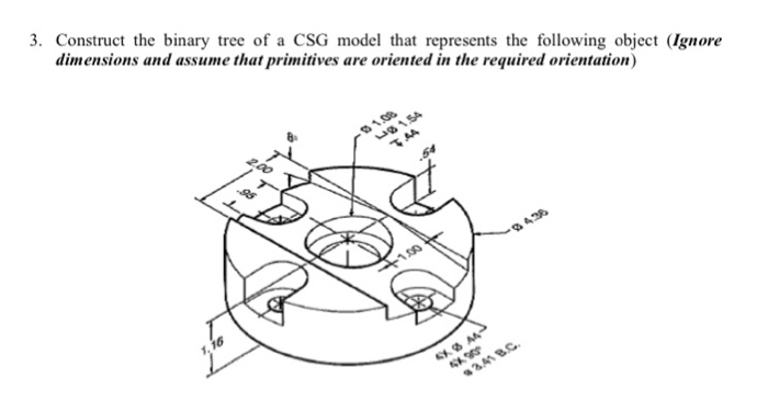 Solved Construct The Binary Tree Of A Csg Model That