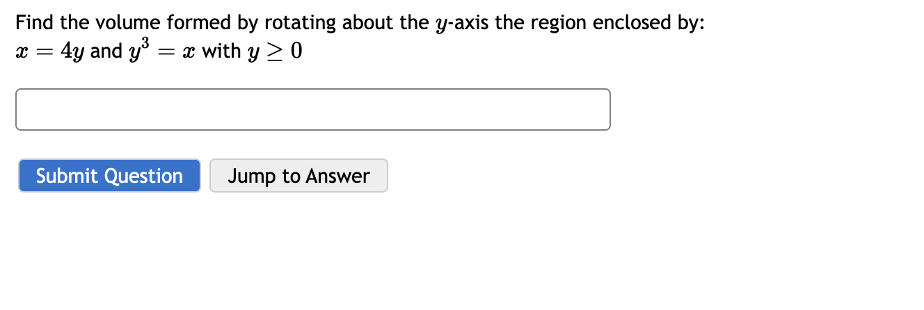 Solved Find the volume formed by rotating about the y-axis | Chegg.com