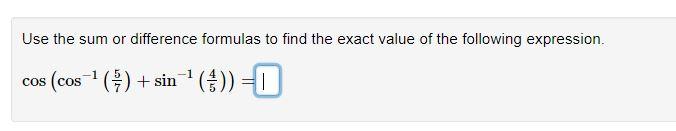 Solved Use the sum or difference formulas to find the exact | Chegg.com