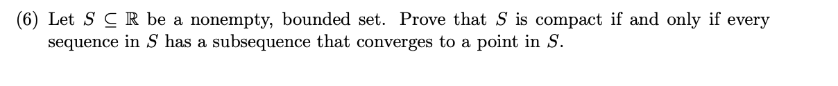 Solved 6) Let S⊆R be a nonempty, bounded set. Prove that S | Chegg.com
