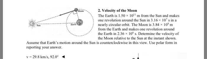 Solved Moon 2. Velocity of the Moon The Earth is 1.50 x 101 | Chegg.com