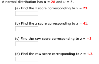 Solved A normal distribution has = 28 and 0 = 5. (a) Find | Chegg.com