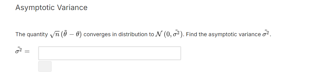 Solved Asymptotic VarianceThe quantity n2(tilde(θ)-θ) | Chegg.com