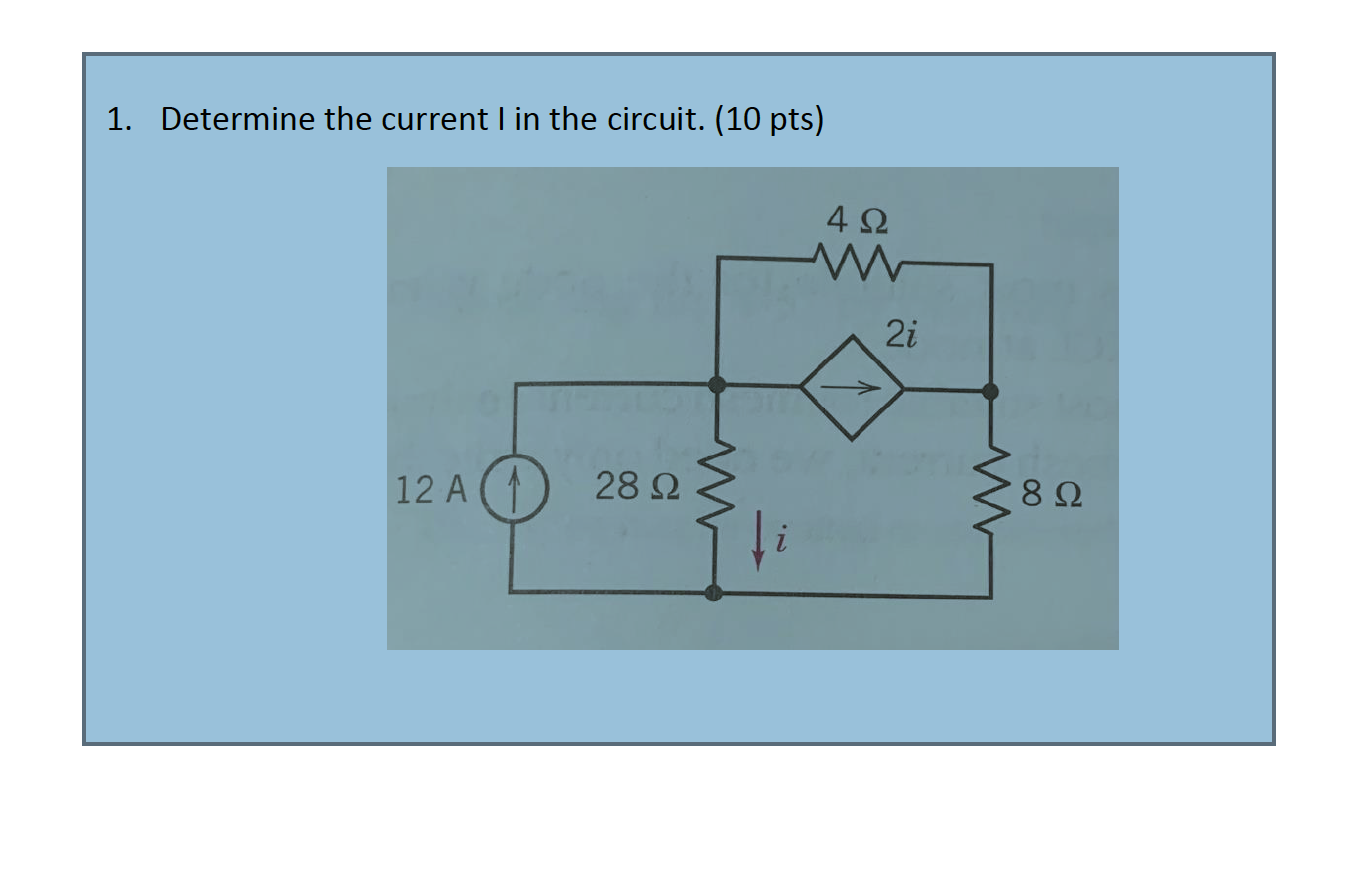 Solved 1. Determine the current I in the circuit. (10 pts) 4 | Chegg.com