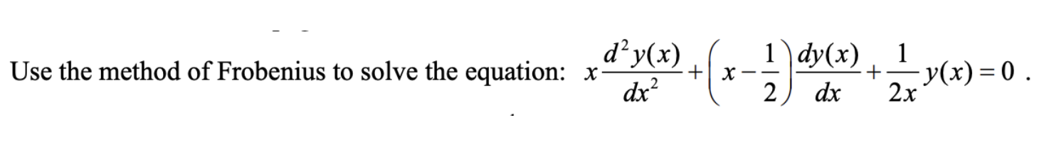 Solved Use the method of Frobenius to solve the equation: | Chegg.com