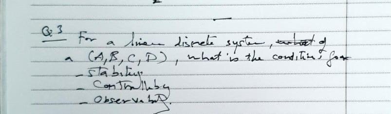 Solved Q3) For a linear discrete system of a (A,B,C,D) what | Chegg.com