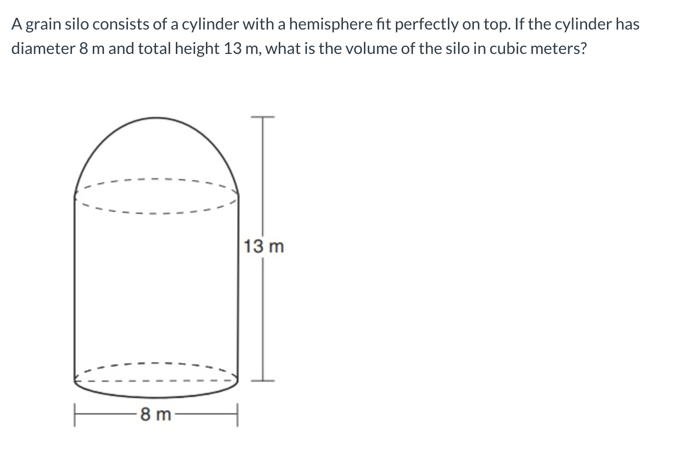 Solved A grain silo consists of a cylinder with a hemisphere | Chegg.com