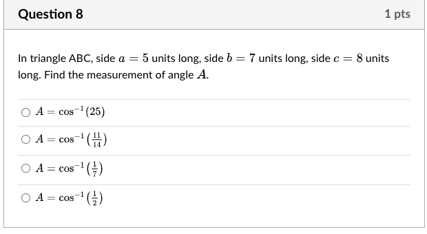 Solved Question 8 In triangle ABC, side a = 5 units long, | Chegg.com