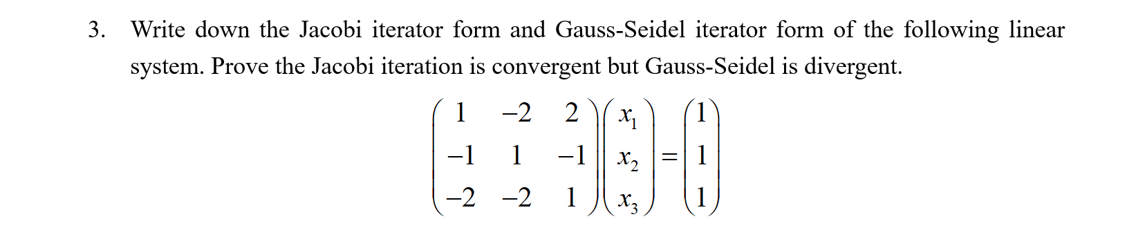 Solved Write down the Jacobi iterator form and Gauss-Seidel | Chegg.com