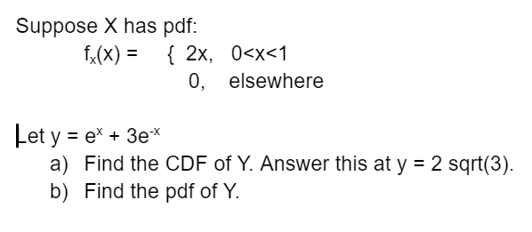Solved Suppose X has pdf: fx(x) = { 2x, 0 | Chegg.com