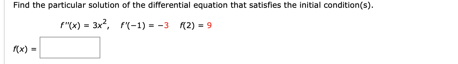 Solved f′′(x)=3x2,f′(−1)=−3f(2)=9f(x)= | Chegg.com