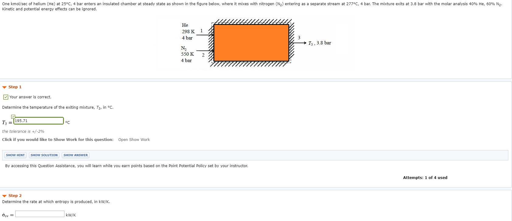 Solved One kmol/sec of helium (He) at 25°C, 4 bar enters an | Chegg.com
