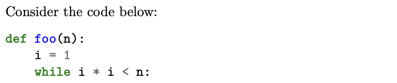 Solved Consider the code below: deff00(n):i=1 while i∗i | Chegg.com