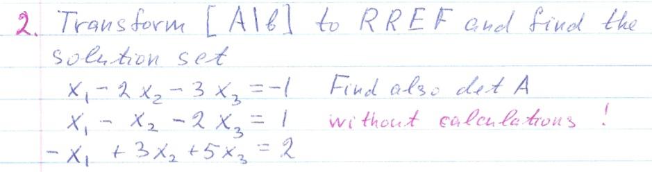 Solved 2. Transform [ Alf] to RREF and find the solution set | Chegg.com