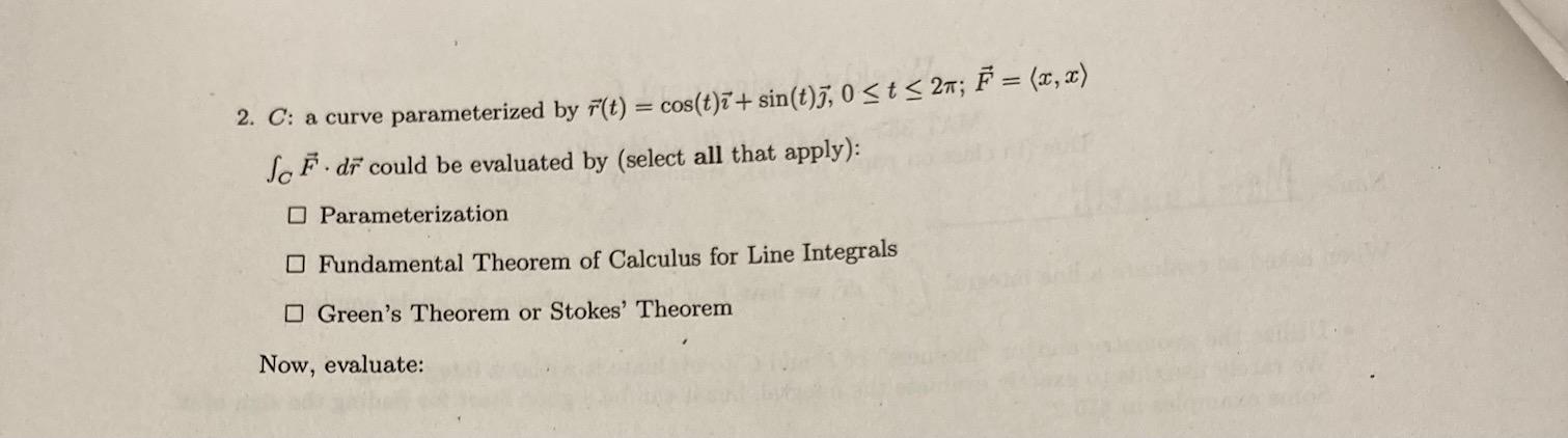 Solved 2. C: a curve parameterized by r(t) = cos(t)ī+ | Chegg.com