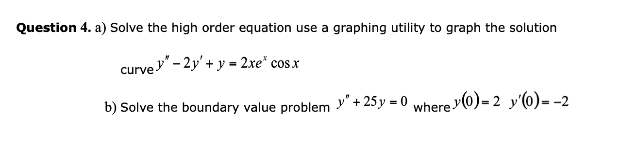 Solved Question 4. a) Solve the high order equation use a | Chegg.com