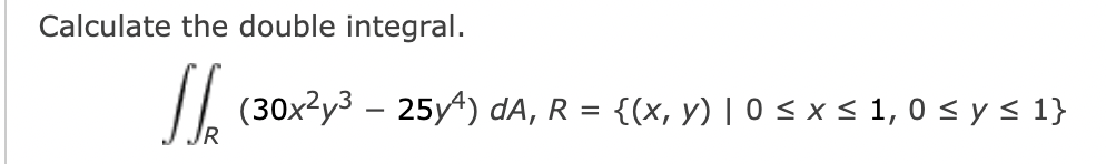 Solved Calculate the double integral. | Chegg.com