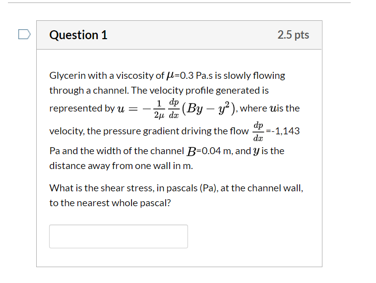 Solved Question 1 2.5 pts Glycerin with a viscosity of | Chegg.com