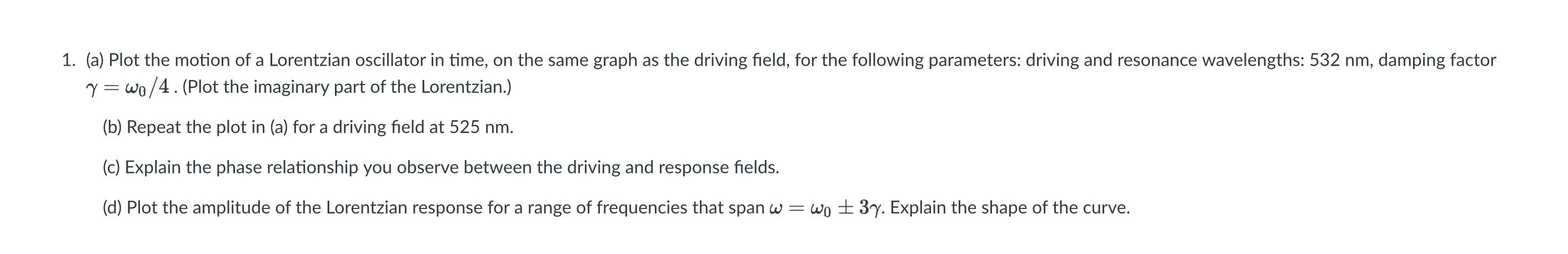 Solved (a) ﻿Plot the motion of a Lorentzian oscillator in | Chegg.com