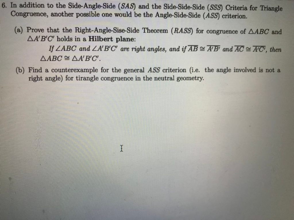 Solved 6. In addition to the Side-Angle-Side (SAS) and the | Chegg.com