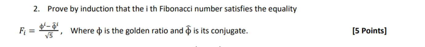 Solved 2. Prove by induction that the i th Fibonacci number | Chegg.com