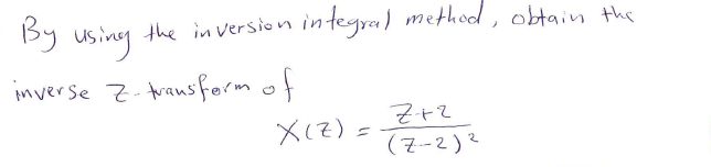 Solved By using the inversion integral method, obtain the | Chegg.com
