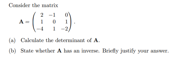 Solved Consider the matrix A=⎝⎛21−4−10101−2⎠⎞ (a) Calculate | Chegg.com