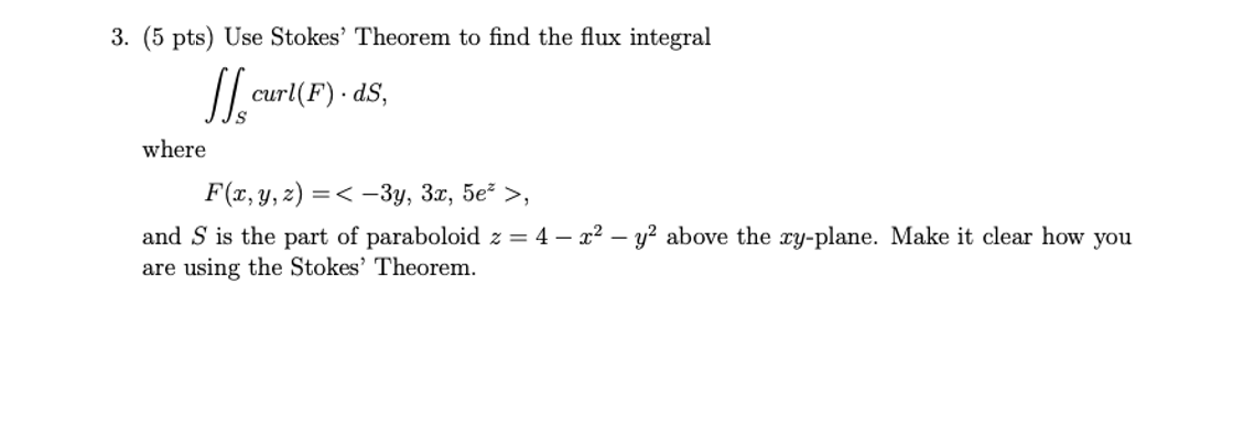 Solved 3. (5 pts) Use Stokes' Theorem to find the flux | Chegg.com