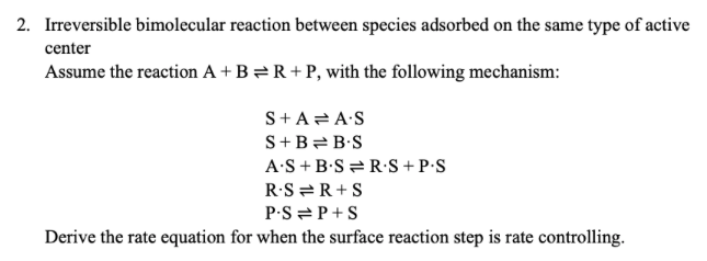 Solved Derive the rate equation for when the surface | Chegg.com
