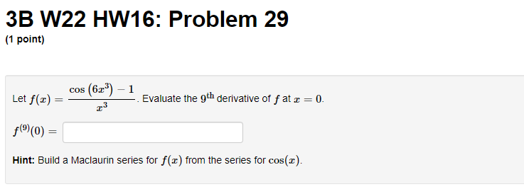 Solved Let f(x)=cos⁡(6x3)−1x3. Evaluate the 9th | Chegg.com