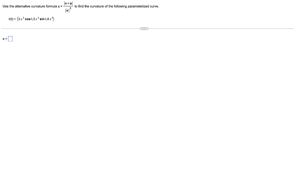 Solved Use the alternative curvature formula κ=v×av3 to | Chegg.com Solved Use the alternative curvature formula κ=v×av3 to | Chegg.com
